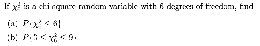 Solved If xã is a chi-square random variable with 6 degrees | Chegg.com