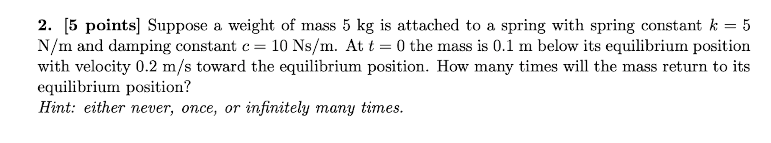 Solved 2. [5 points] Suppose a weight of mass 5 kg is | Chegg.com