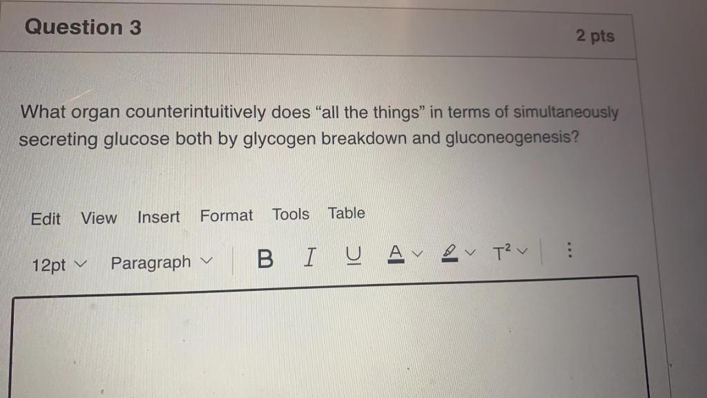 Solved Question 3 2 pts What organ counterintuitively does | Chegg.com