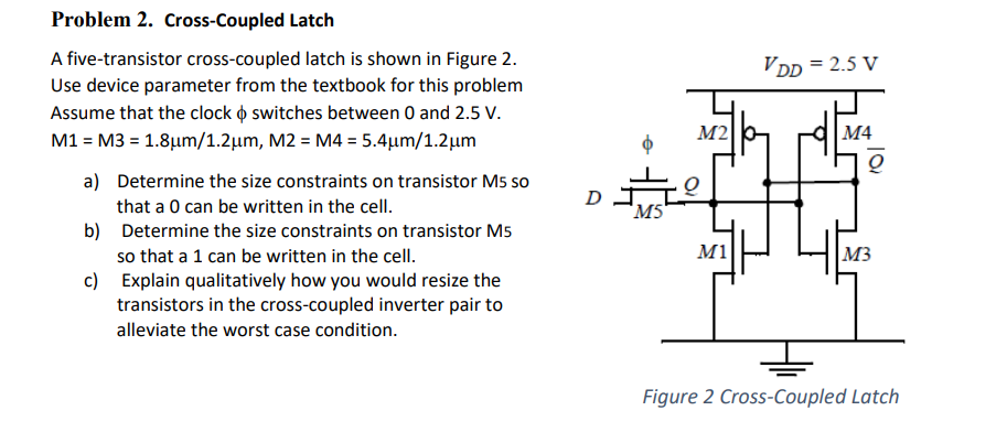 Solved A five-transistor cross-coupled latch is shown in | Chegg.com