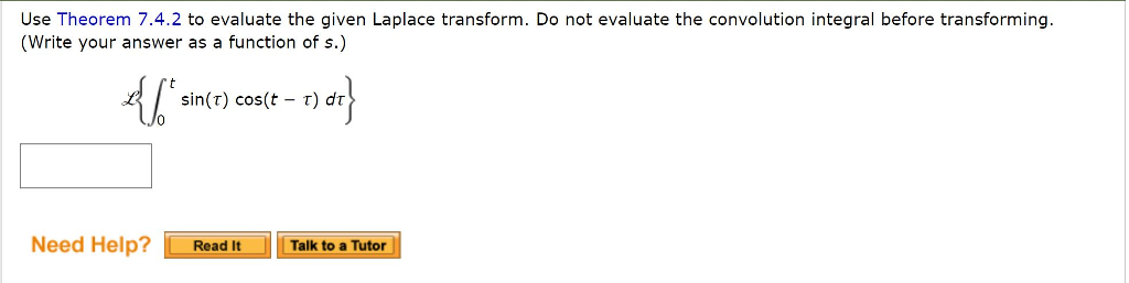 Solved Use Theorem 7.4.2 to evaluate the given Laplace | Chegg.com