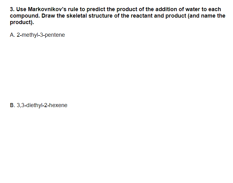 Solved 3. Use Markovnikov's rule to predict the product of | Chegg.com