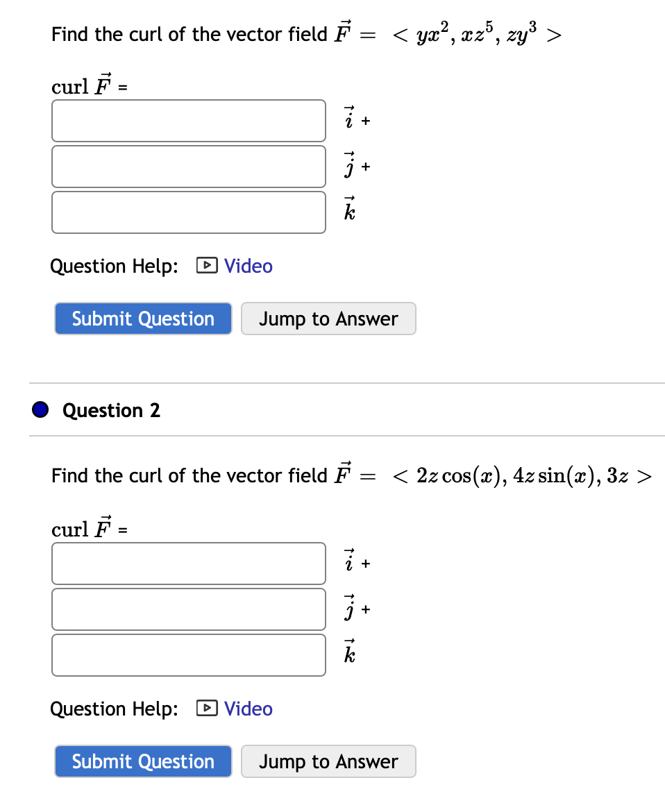 Solved Find the curl of the vector field F= curlF= j+ | Chegg.com