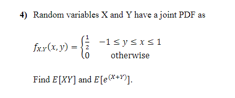 Solved 4) Random variables X and Y have a joint PDF as | Chegg.com