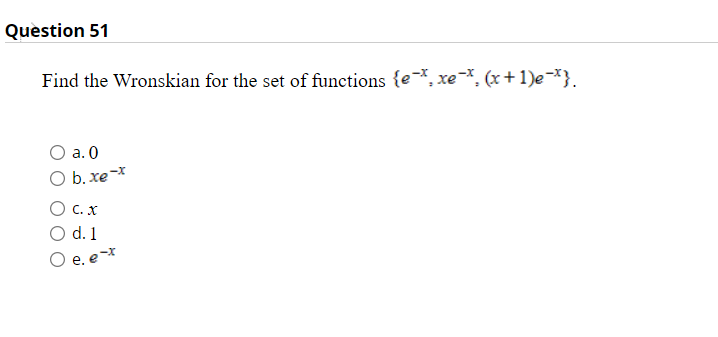 Solved Find the Wronskian for the set of functions | Chegg.com