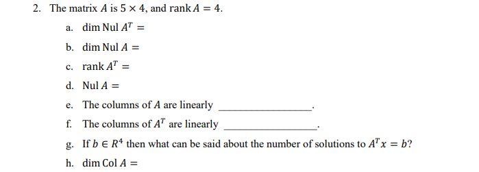 Solved 2. The matrix A is 5 x 4, and rank A = 4. a. dim Nul | Chegg.com