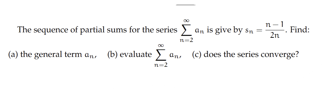 Solved The sequence of partial sums for the series ∑n=2∞an | Chegg.com