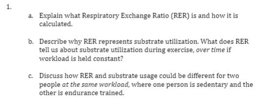 Solved 1. a. Explain what Respiratory Exchange Ratio (RER) | Chegg.com