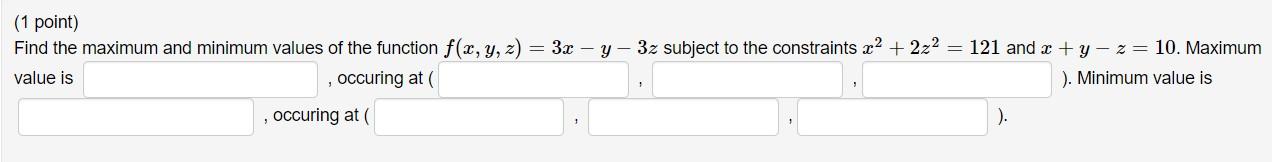 Solved (1 point) Find the maximum and minimum values of the | Chegg.com