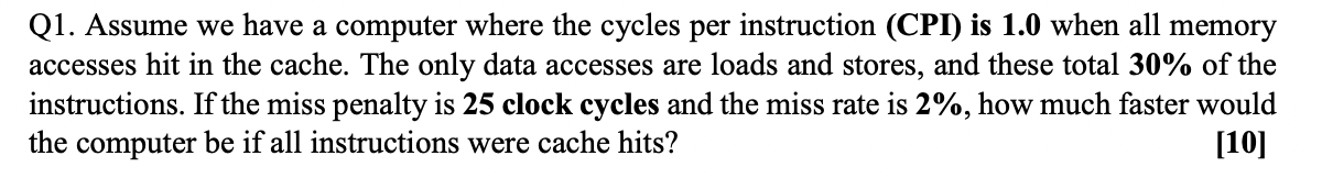 Solved Q1. Assume we have a computer where the cycles per | Chegg.com