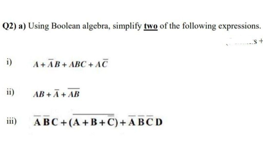 Solved Q2) a) Using Boolean algebra, simplify two of the | Chegg.com
