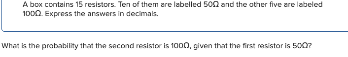 Solved A box contains 15 resistors. Ten of them are labelled | Chegg.com