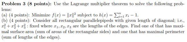 Solved Use the Lagrange multiplier theorem to solve the | Chegg.com