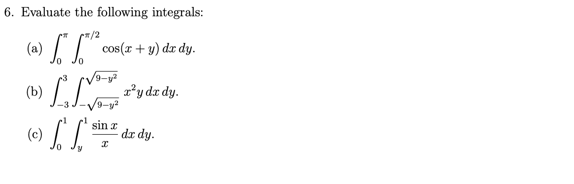 Solved 6. Evaluate the following integrals: (a) | Chegg.com