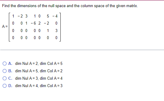 Solved Find the dimensions of the null space and the column | Chegg.com