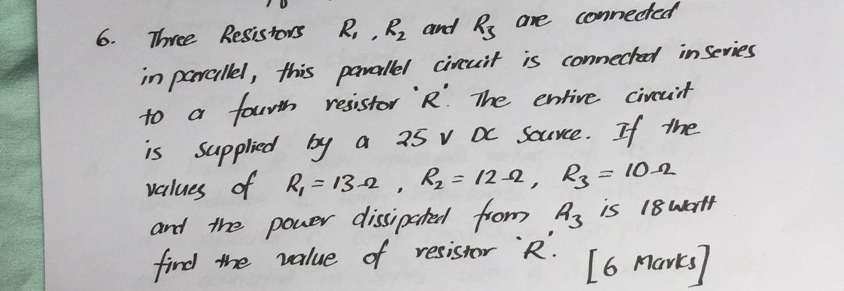 Solved 6. Three Resistors R1,R2 and R3 are connected in | Chegg.com