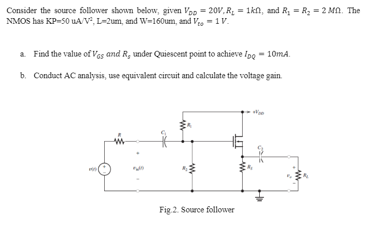 Solved Consider the source follower shown below, given Vpp = | Chegg.com