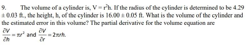 Solved 9. The volume of a cylinder is, V=r2 h. If the radius | Chegg.com