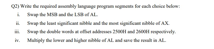 Solved Q2) Write the required assembly language program | Chegg.com