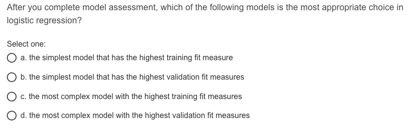 Solved After you complete model assessment, which of the | Chegg.com