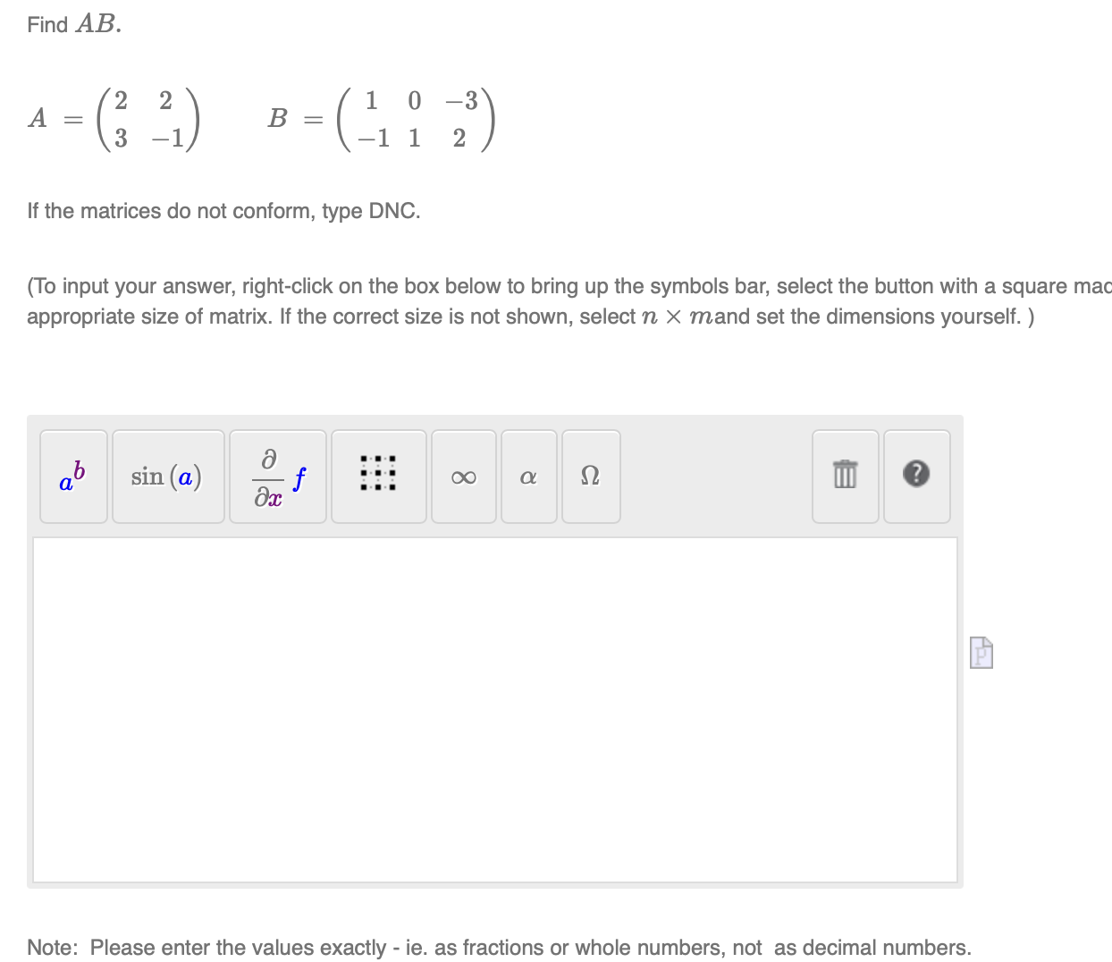 Solved Find AB. A=(232−1)B=(1−101−32) If the matrices do not | Chegg.com