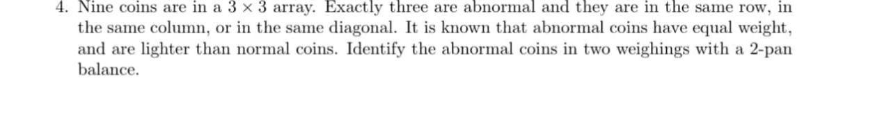 Solved 4. Nine coins are in a 3×3 array. Exactly three are | Chegg.com