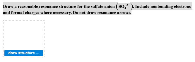 Solved Draw a reasonable resonance structure for the sulfate | Chegg.com