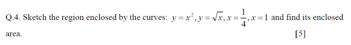Solved Q.4. Sketch the region enclosed by the curves: | Chegg.com