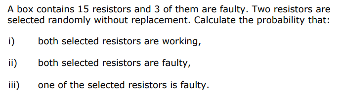Solved A box contains 15 resistors and 3 of them are faulty. | Chegg.com