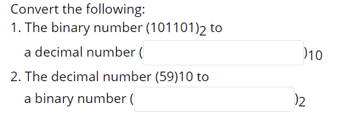 Solved Convert the following: 1. The binary number (101101)2 | Chegg.com