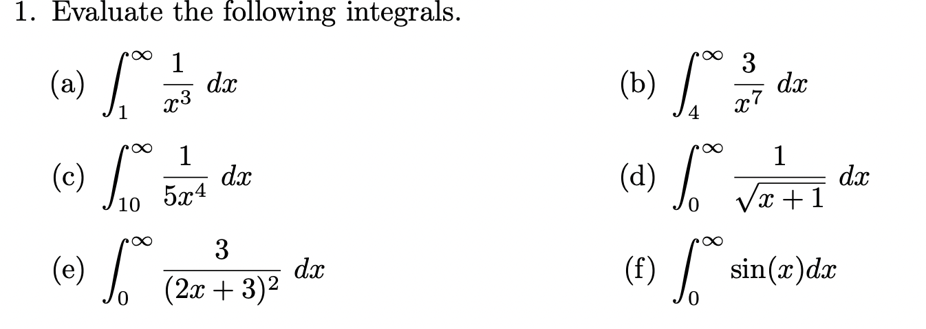 Solved 1. Evaluate the following integrals. (a) ∫1∞x31dx (b) | Chegg.com