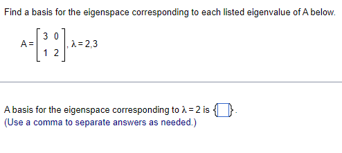 Solved Find a basis for the eigenspace corresponding to each | Chegg.com