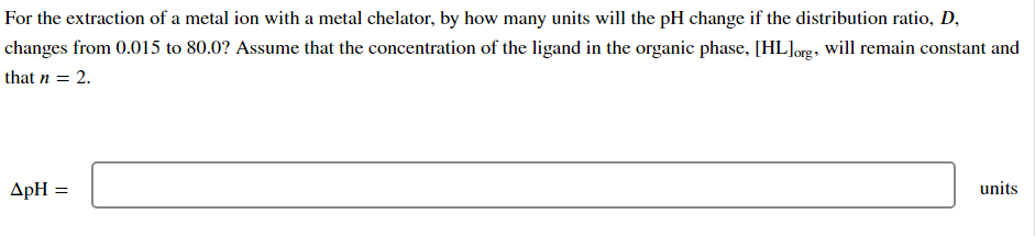 Solved For the extraction of a metal ion with a metal | Chegg.com