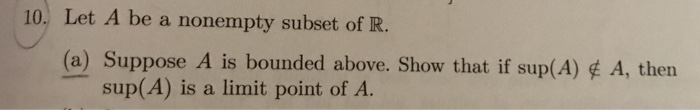 Solved 10., Let A be a nonempty subset of R. (a) Suppose A | Chegg.com