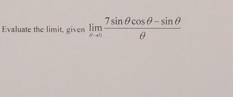 Solved -sinecoso-sin θ cos θ-sin θ Evaluate the limit, given | Chegg.com