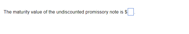 [Solved]: Use the banker's rule. Find the maturity val