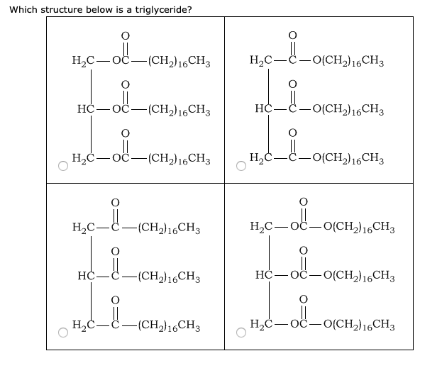 Solved Which structure below is a triglyceride? HC-OC | Chegg.com