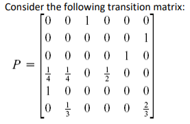Solved Consider the following transition matrix: Го о 1 1 0 | Chegg.com