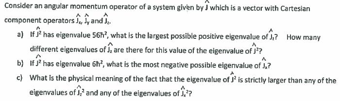 Solved Consider an angular momentum operator of a system | Chegg.com