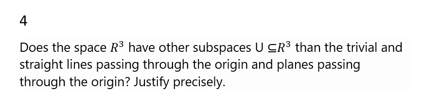 Solved Does the space R3 have other subspaces U⊆R3 than the | Chegg.com