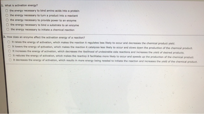 Solved 1. What is activation energy? O the energy necessary | Chegg.com Solved 1. What is activation energy? O the energy necessary | Chegg.com