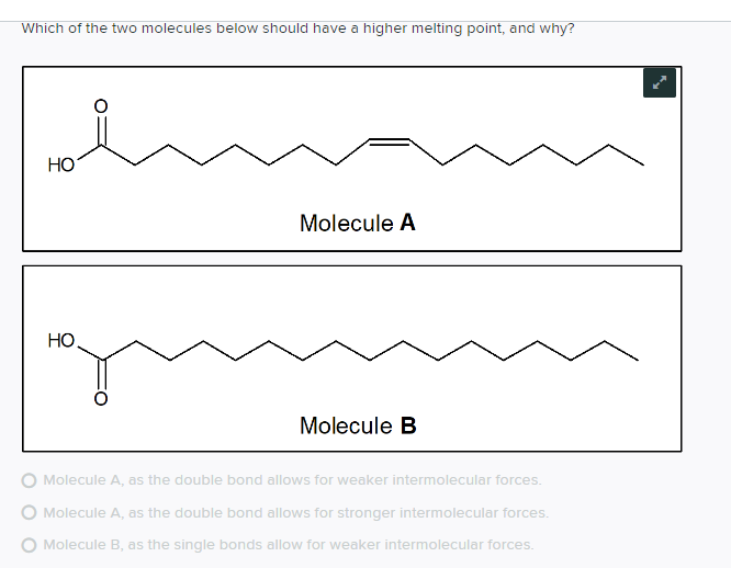 Solved Which of the two molecules below should have a higher | Chegg.com