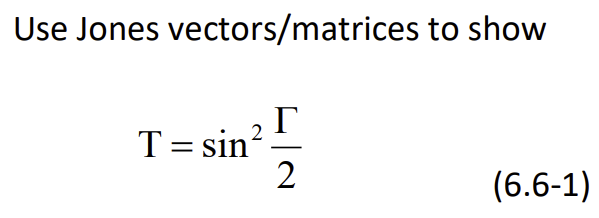 Solved Use Jones vectors/matrices to show T=sin22Γ | Chegg.com