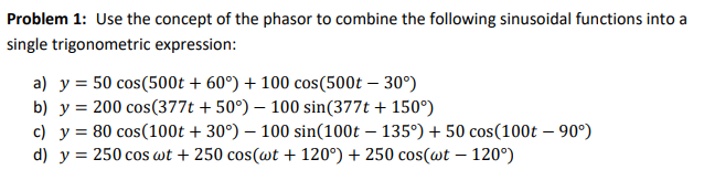 Solved Problem 1: Use the concept of the phasor to combine | Chegg.com