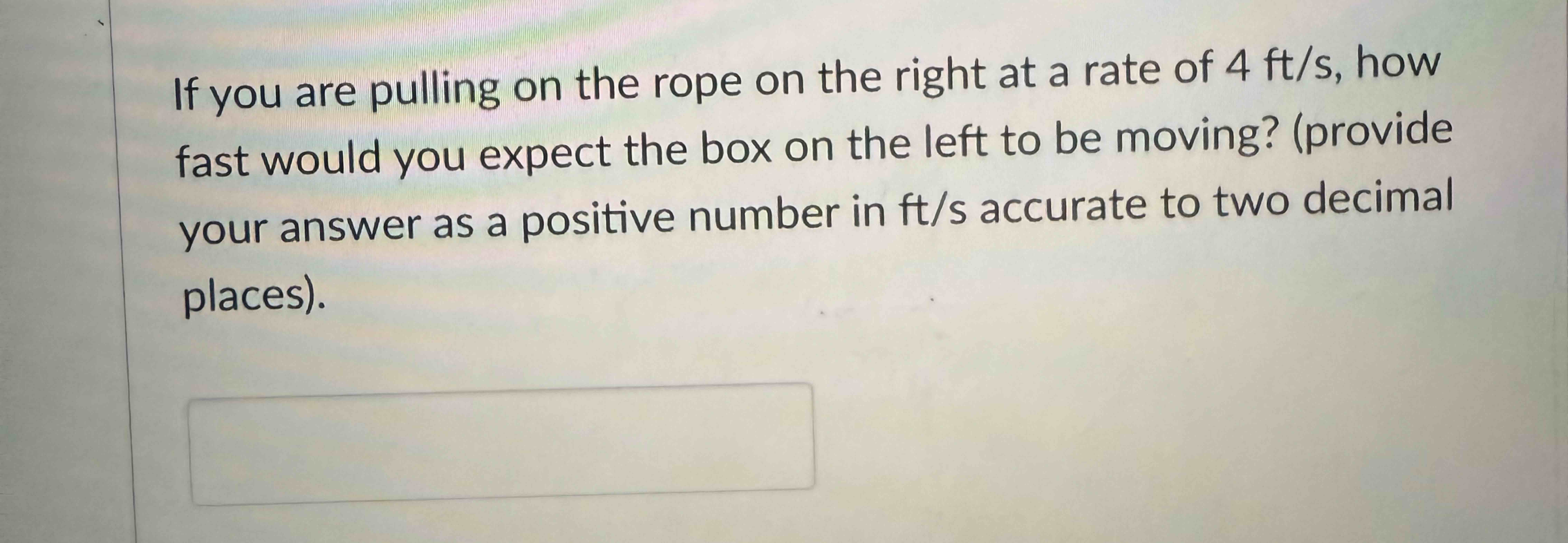 Solved If you are pulling on the rope on the right at a rate | Chegg.com