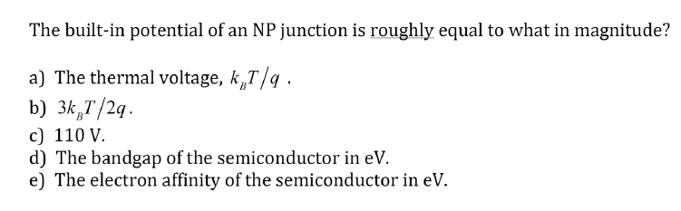 Solved The built-in potential of an NP junction is roughly | Chegg.com