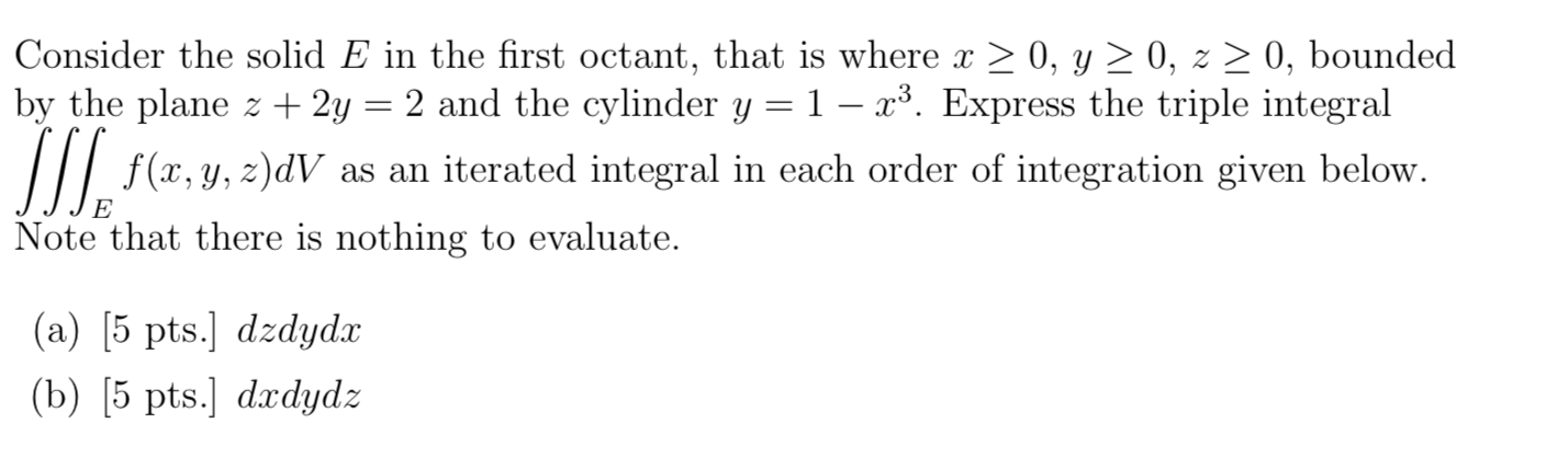 Solved Consider the solid E in the first octant, that is | Chegg.com