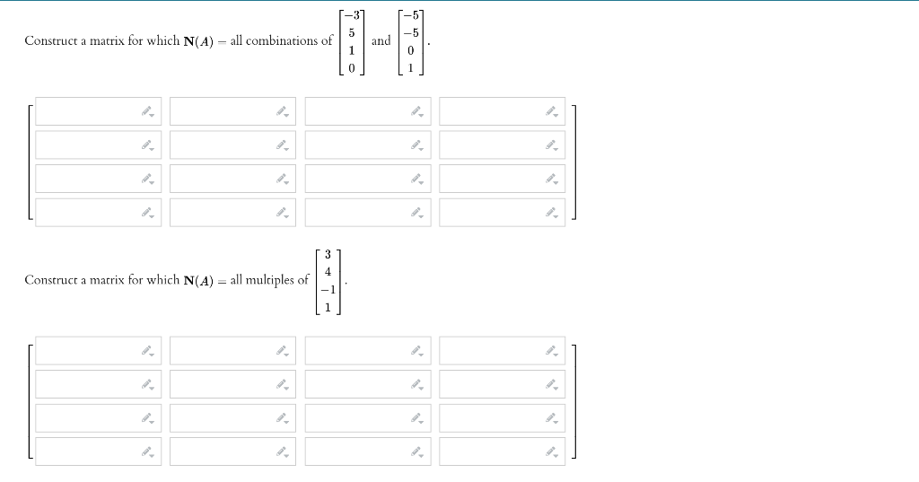 Solved Construct a matrix for which N(A) - all combinations | Chegg.com