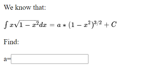 Solved we know that: X sqrt(1-x^2) dx = a * x (1-x^2)^3/2 + | Chegg.com