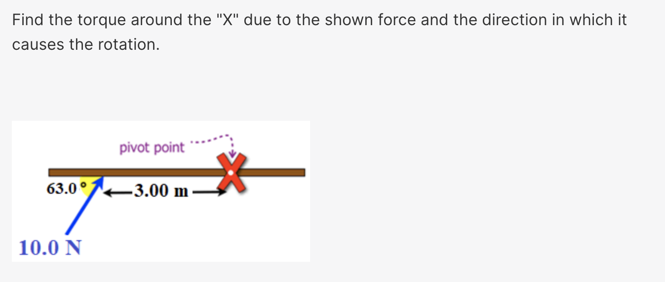 Solved Find the torque around the "X" due to the shown force | Chegg.com